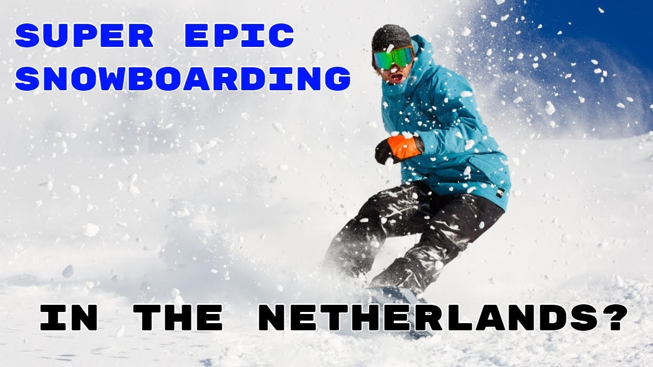 Super Epic Snowboarding in Netherlands? - YouTube