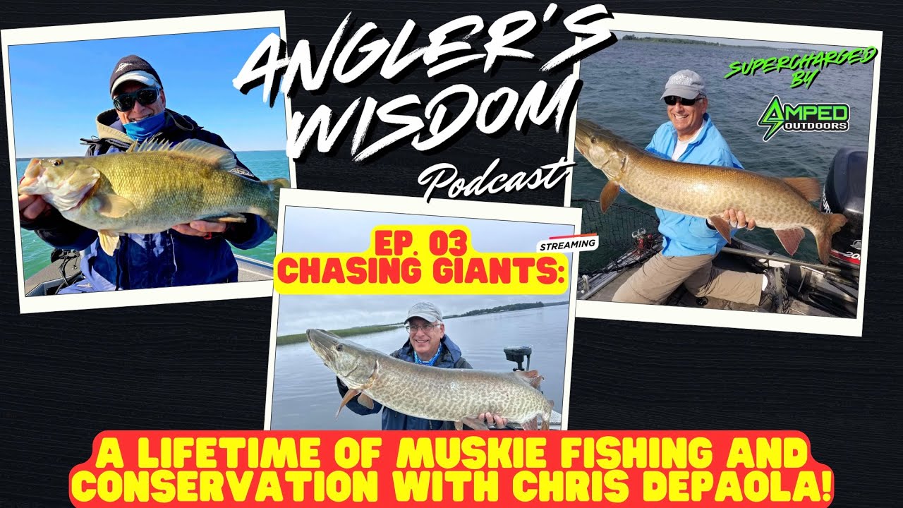 Ep. 03 - Chasing Giants: A Lifetime of Muskie Fishing and Conservation ...