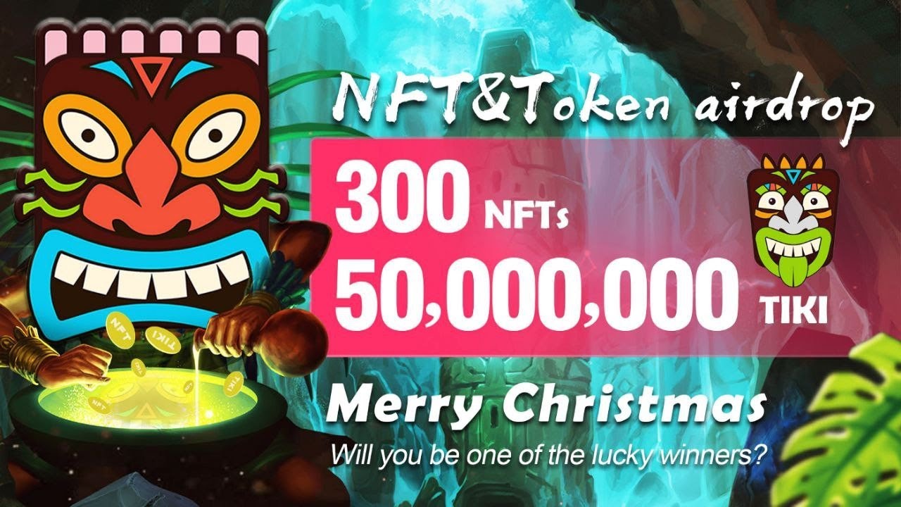 HashTiki Christmas Airdrop - Reward Total 50M $TIKI + 300 NFTs for all ...