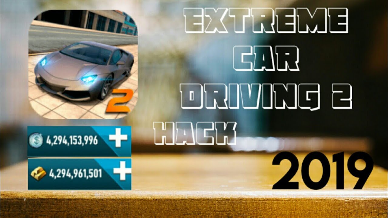 How to Hack Extreme car driving 2 game in any android devices without ...