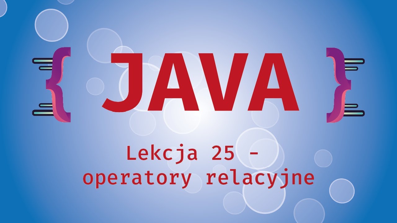 Kurs Java. Lekcja 25 - operatory relacyjne - YouTube