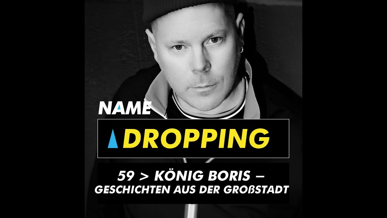Name Dropping 59 mit König Boris - Geschichten aus der Großstadt - YouTube
