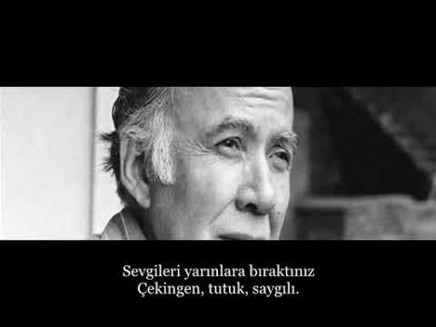 Behçet Necatigil   Sevgileri yarına bıraktınız