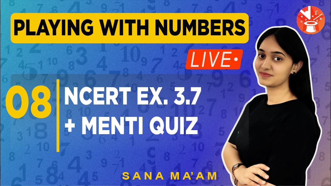 Playing with Numbers - 8 | NCERT Exercise 3.7 + Menti Quiz | Class 6 ...