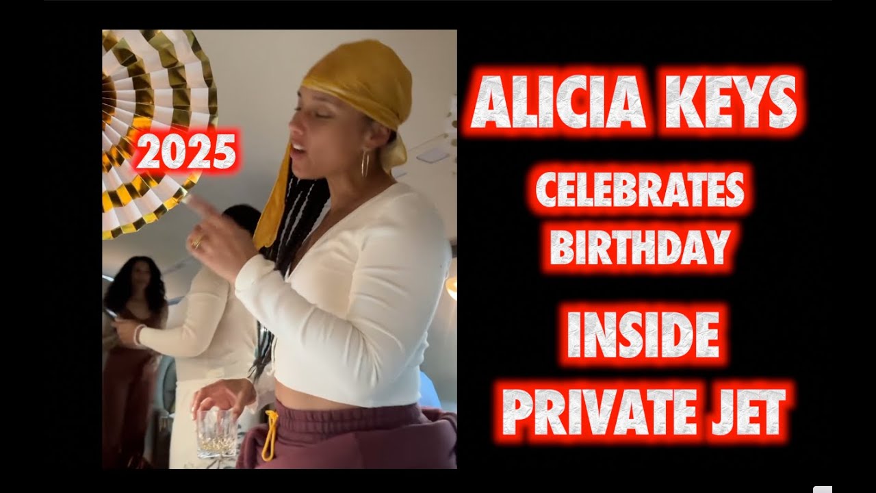Alicia Keys Celebrates Birthday on Private Jet 2025 - YouTube