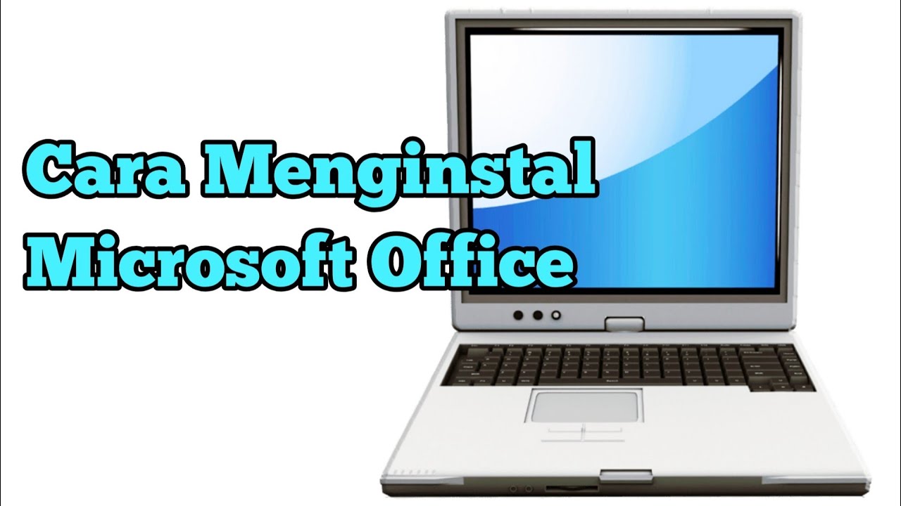 Cara Menginstal Microsoft Office YouTube cara-menginstal-microsoft-office-youtube