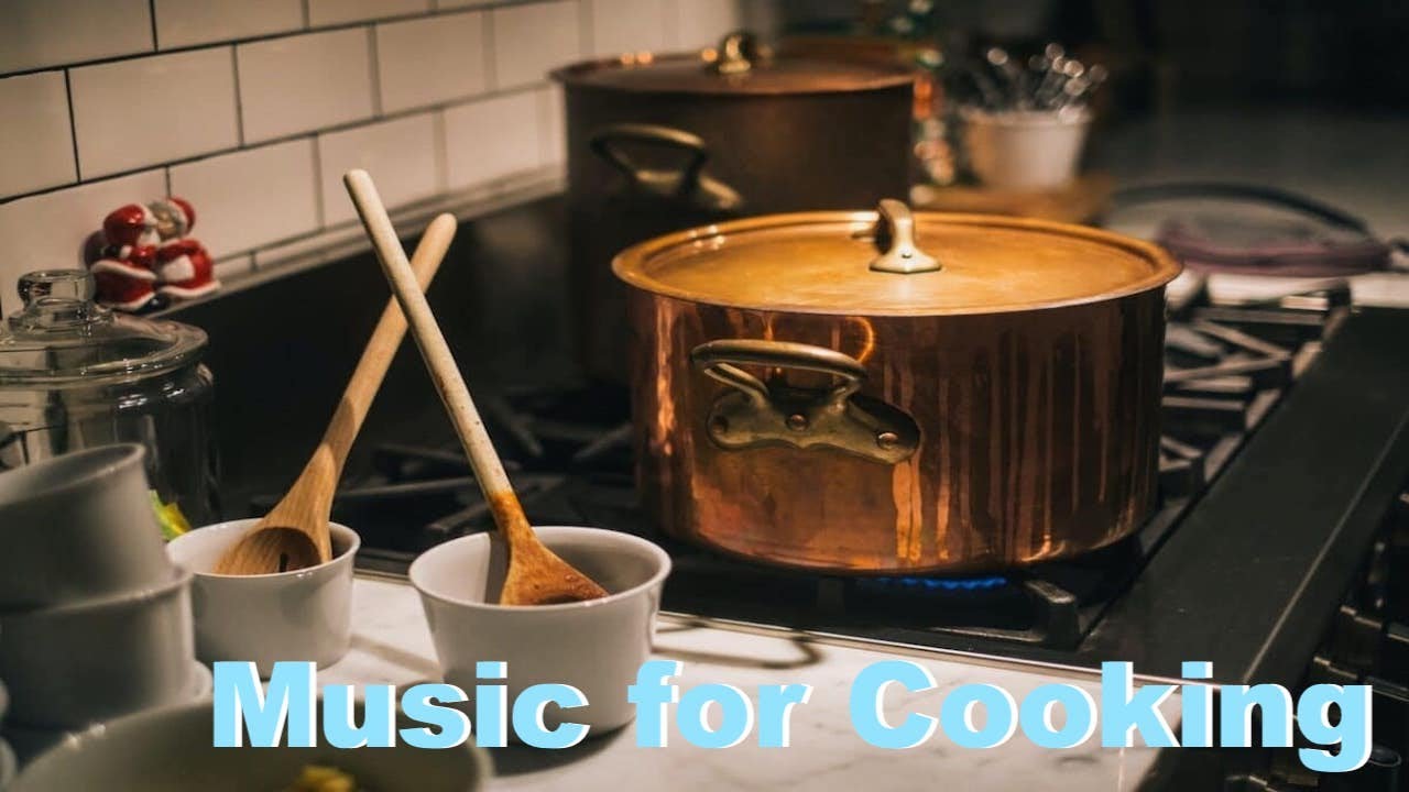 Music for Cooking & Music for Cooking Video and Music for Cooking Show ...