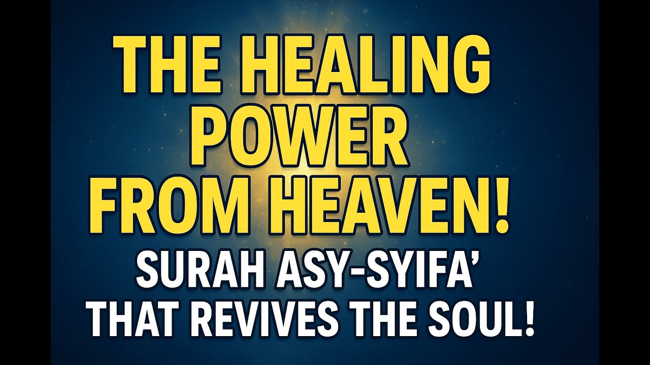 The Healing Power from Heaven! Surah Asy-Syifa’ That Revives the Soul ...