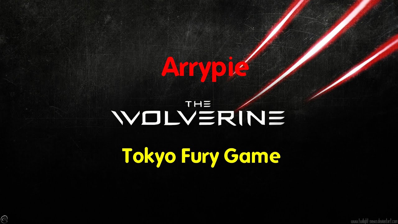 Arrypie's Playing Wolverine Tokyo Fury Game - YouTube