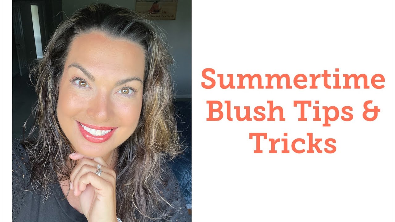 Summertime Blush Tips & Tricks - YouTube