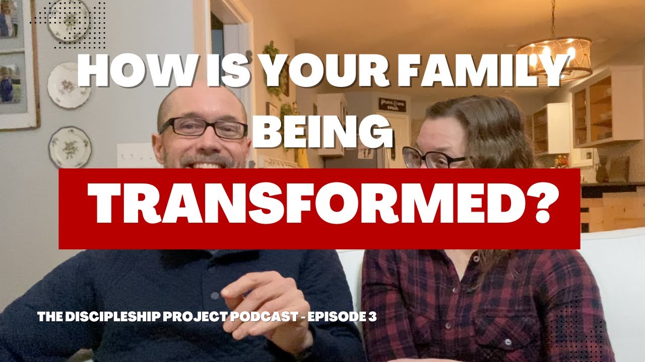 How is Your Family Being Transformed? - YouTube