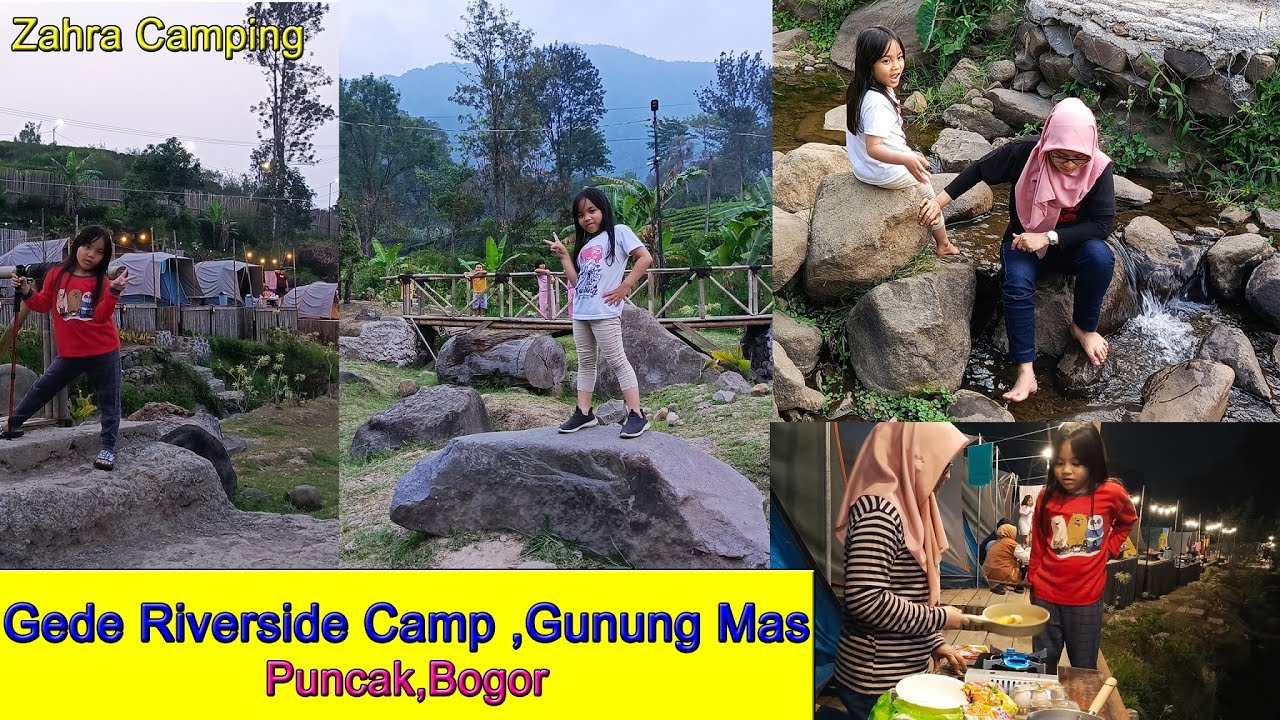 Zahra Camping di Gede Riverside Camp Gunung Mas Puncak - YouTube