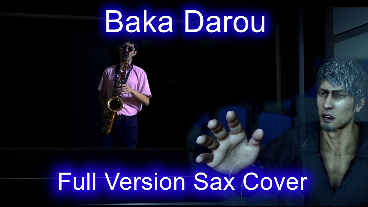BAKA DAROU「ばかだろう」FULL VERSION SAX COVER - YouTube