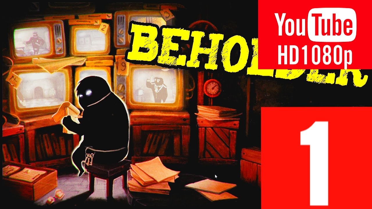 BEHOLDER - WALKTHROUGH NO COMMNETARY - PART 1 - GAMEPLAY PLAYTHROUGH ...