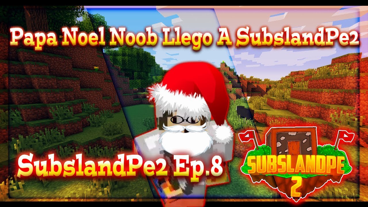 SubsLandPe2 Ep.8 Para Noel Noob Llega A SubsLandPe2 - YouTube