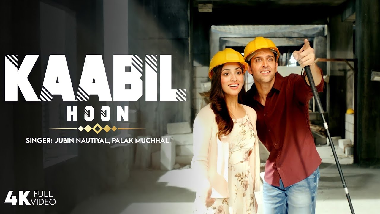 Kaabil Hoon (4K Video Song) | Kaabil | Hrithik Roshan, Yami Gautam ...