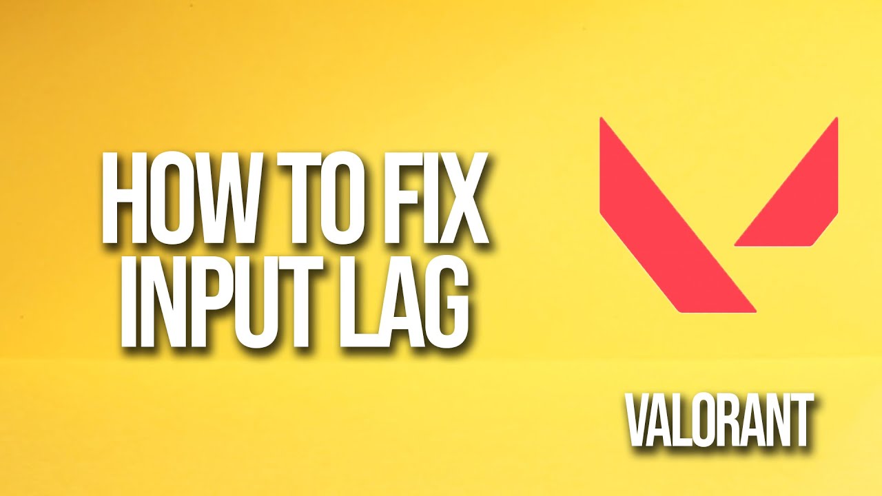 How To Fix Valorant Input Lag YouTube how-to-fix-valorant-input-lag-youtube