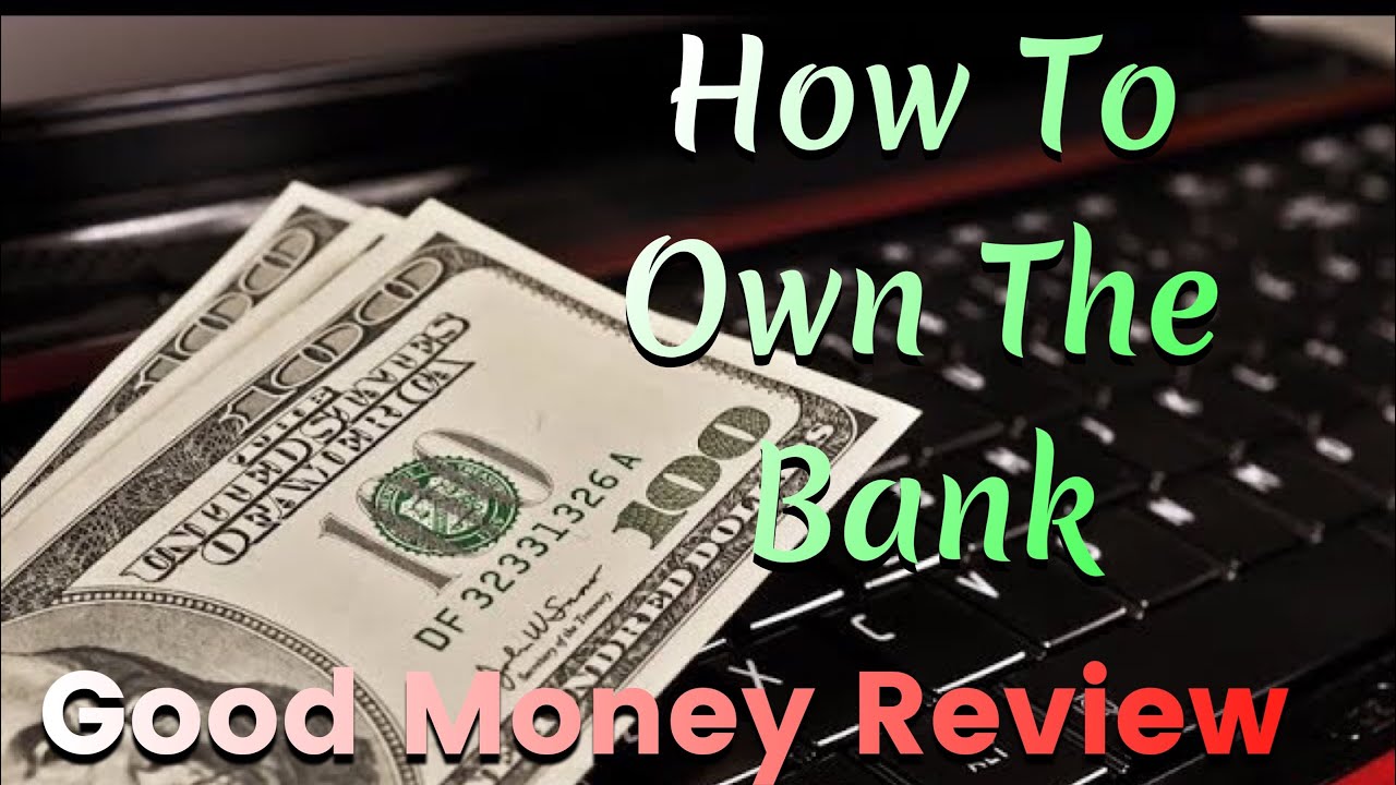 How To Get A Piece Of The Bank | Good Money Review - YouTube