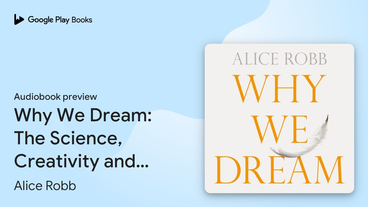 Why We Dream: The Science, Creativity and… by Alice Robb · Audiobook ...