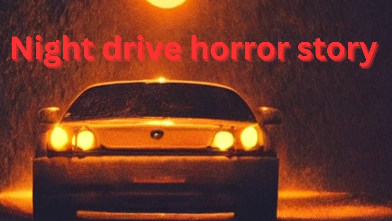 Night Drive Horror Story - YouTube