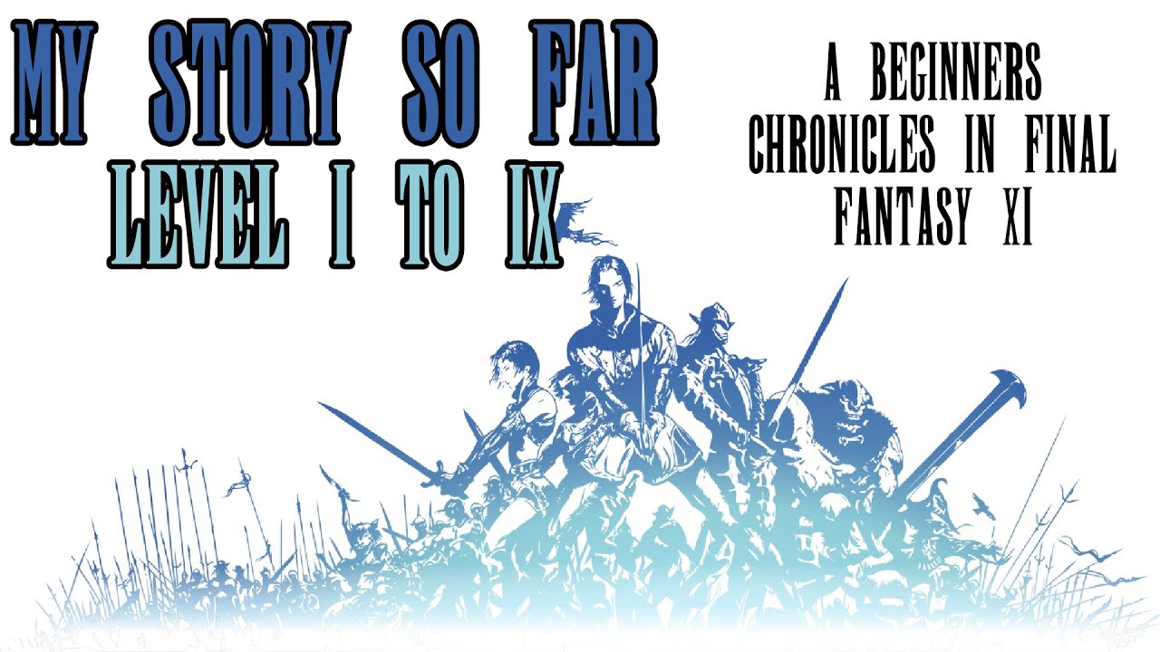 A Newcomer's Adventure in Final Fantasy XI - Level 1 to 9 - YouTube