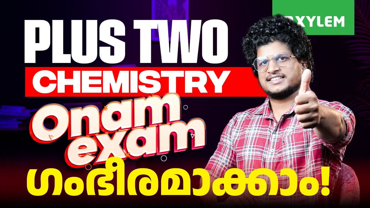 PLUS TWO ONAM EXAM CHEMISTRY ഗംഭീരമാക്കാം .. | Xylem Plus Two - YouTube