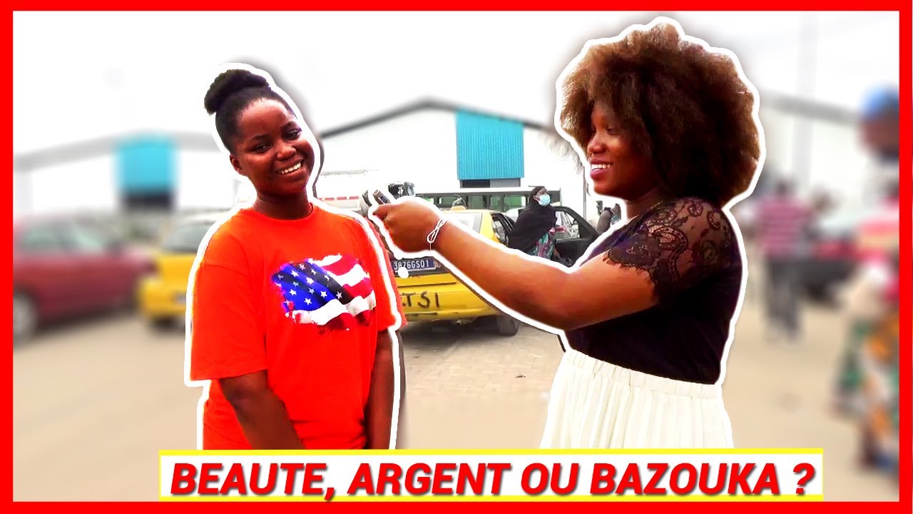 LE BAZOUKA , L' ARGENT OU LA BEAUTE ? (Micro-Trottoir) - YouTube