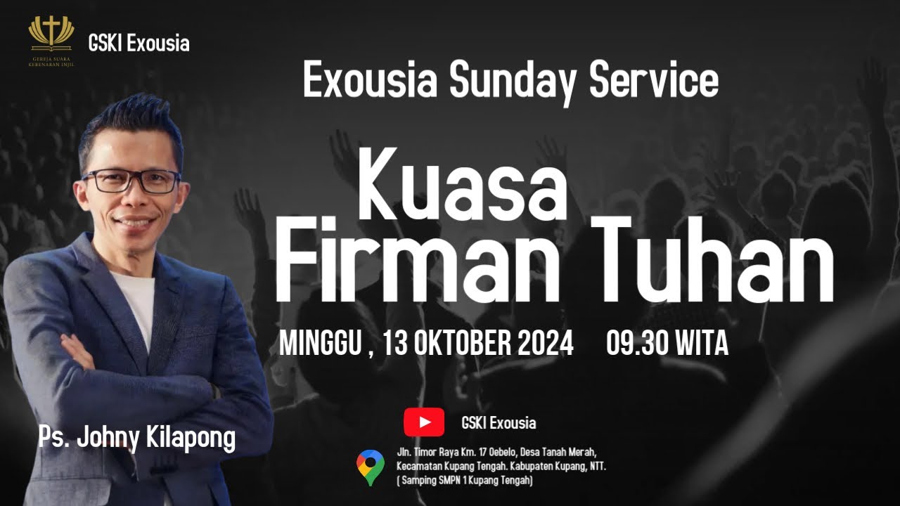 Exousia Sunday Service | Kuasa Firman Tuhan | Ps. Johny Kilapong | 13 Oktober 2024 - YouTube
