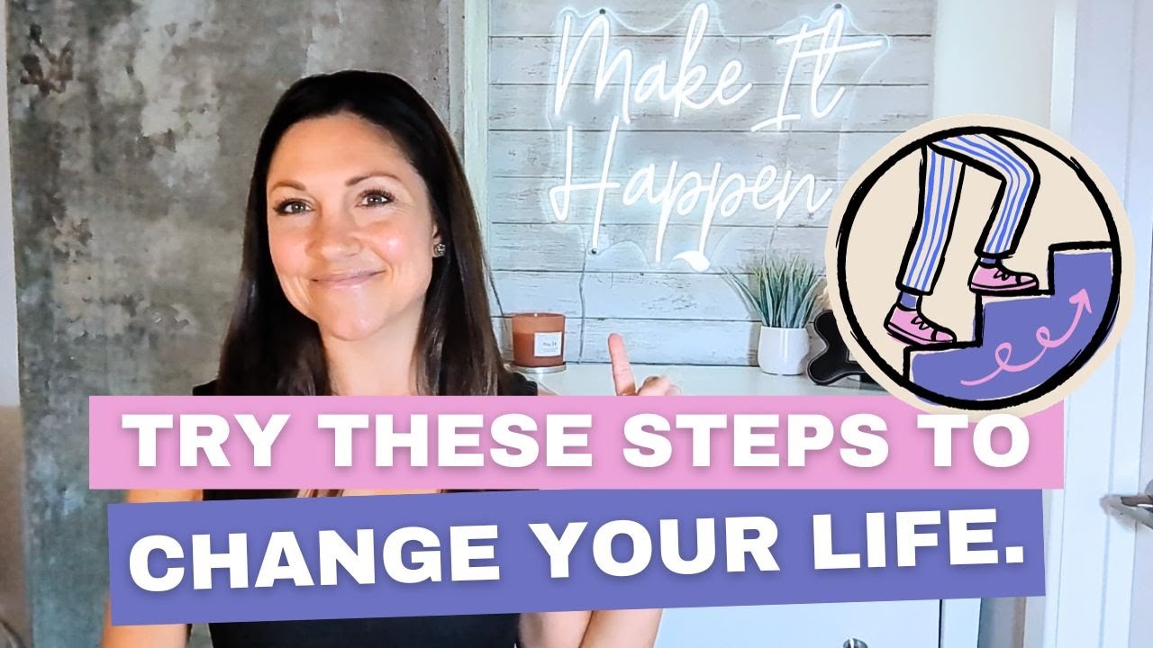 Ep.3 Try These Steps to Change Your Life | MAKE IT HAPPEN with Fitness ...