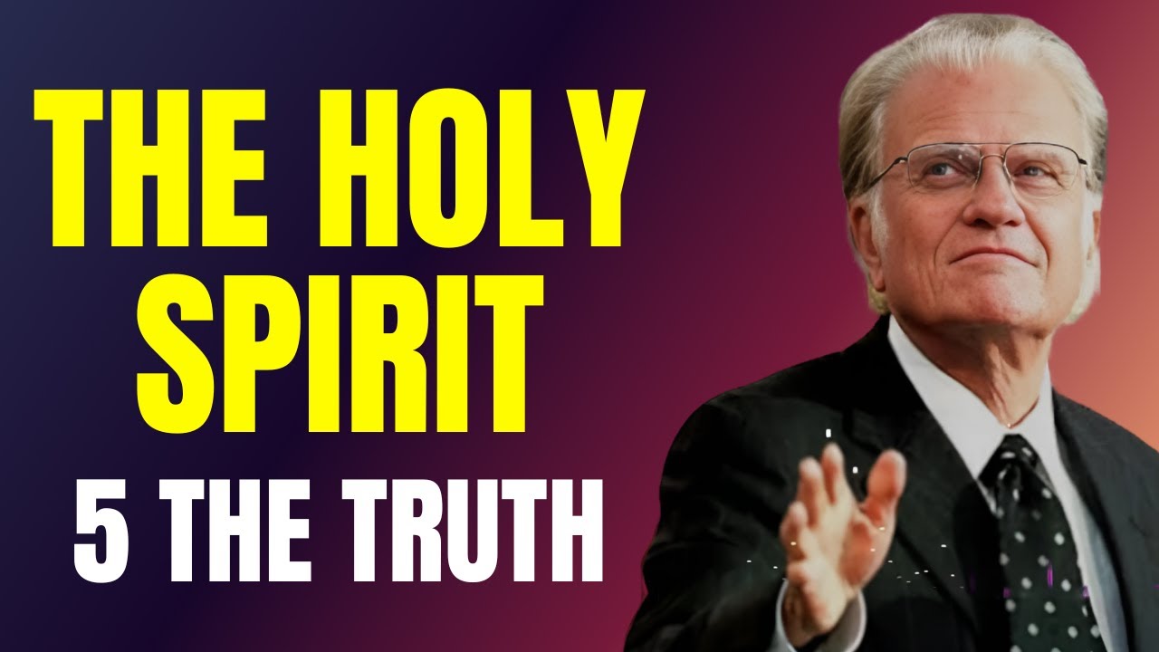 Billy Graham - The TRUTH About the Holy Spirit: 5 Reasons It’s the Most ...