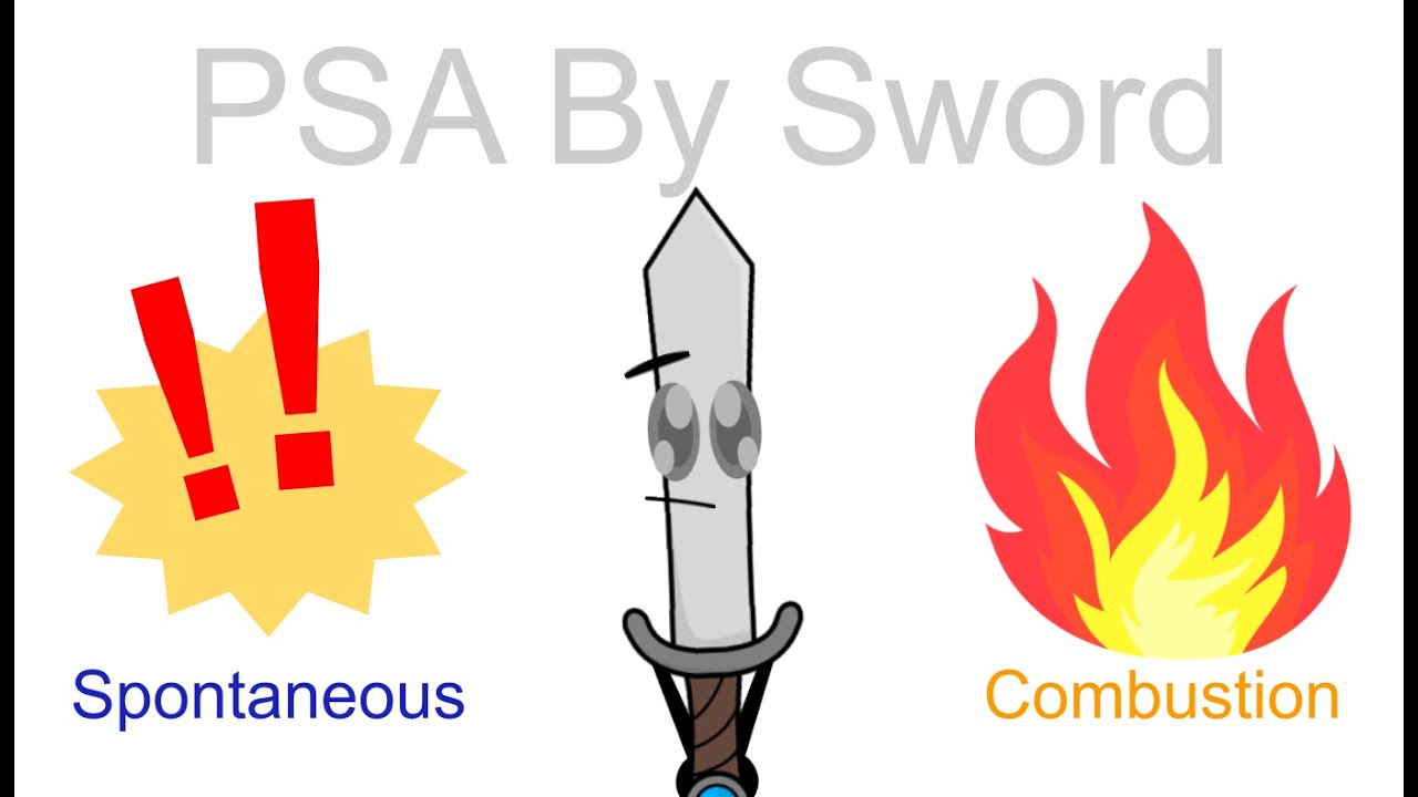 PSA By Sword: Spontaneous Combustion - YouTube