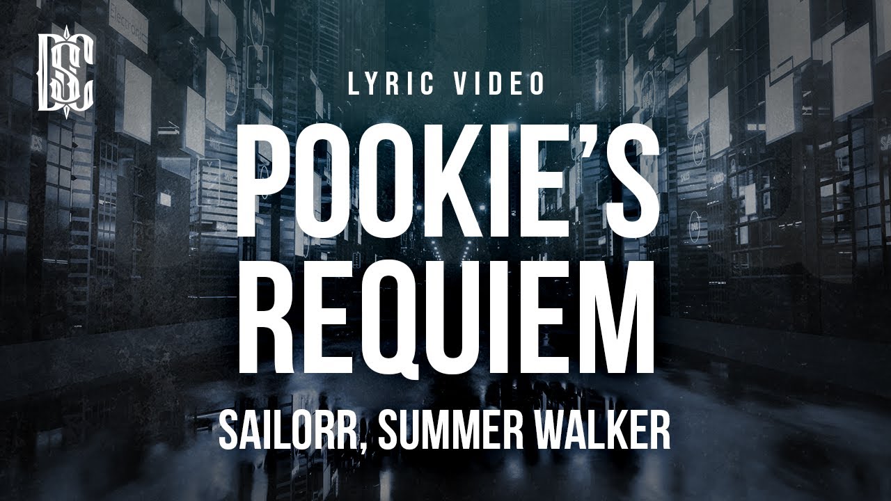 Sailorr feat. Summer Walker - Pookie's Requiem [hehe look y'all I made ...
