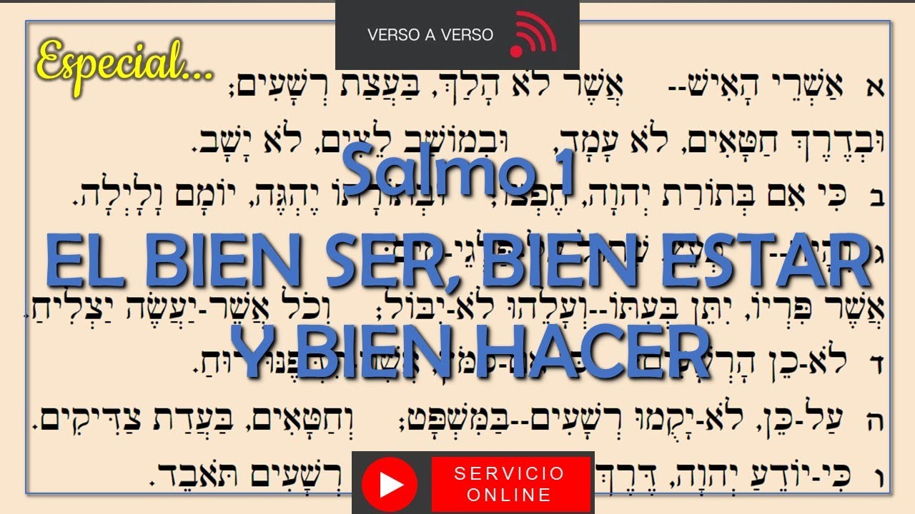 SALMO 1 - EL BIEN SER, BIEN ESTAR Y BIEN HACER - YouTube
