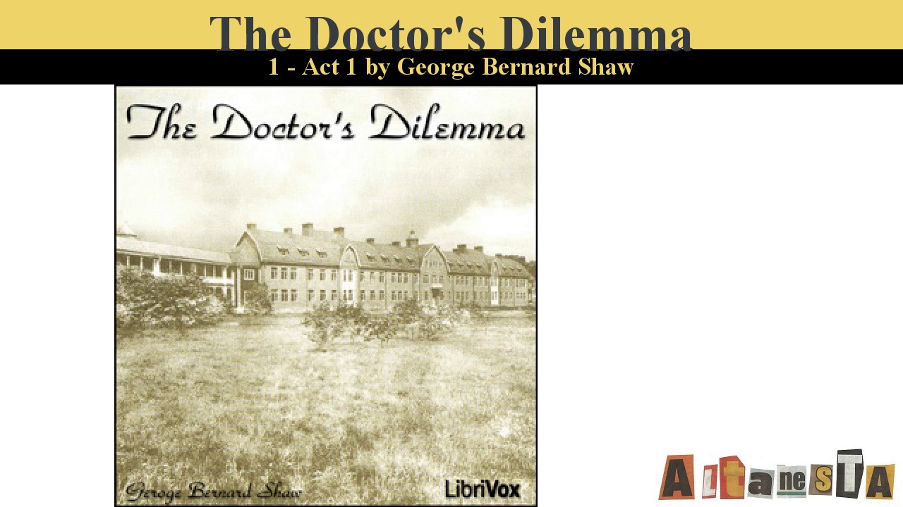 The Doctor's Dilemma - YouTube