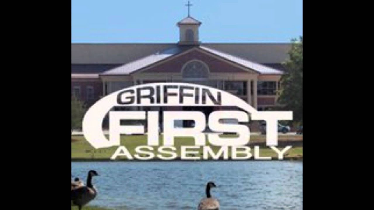 Welcome to exciting Griffin First Assembly - YouTube