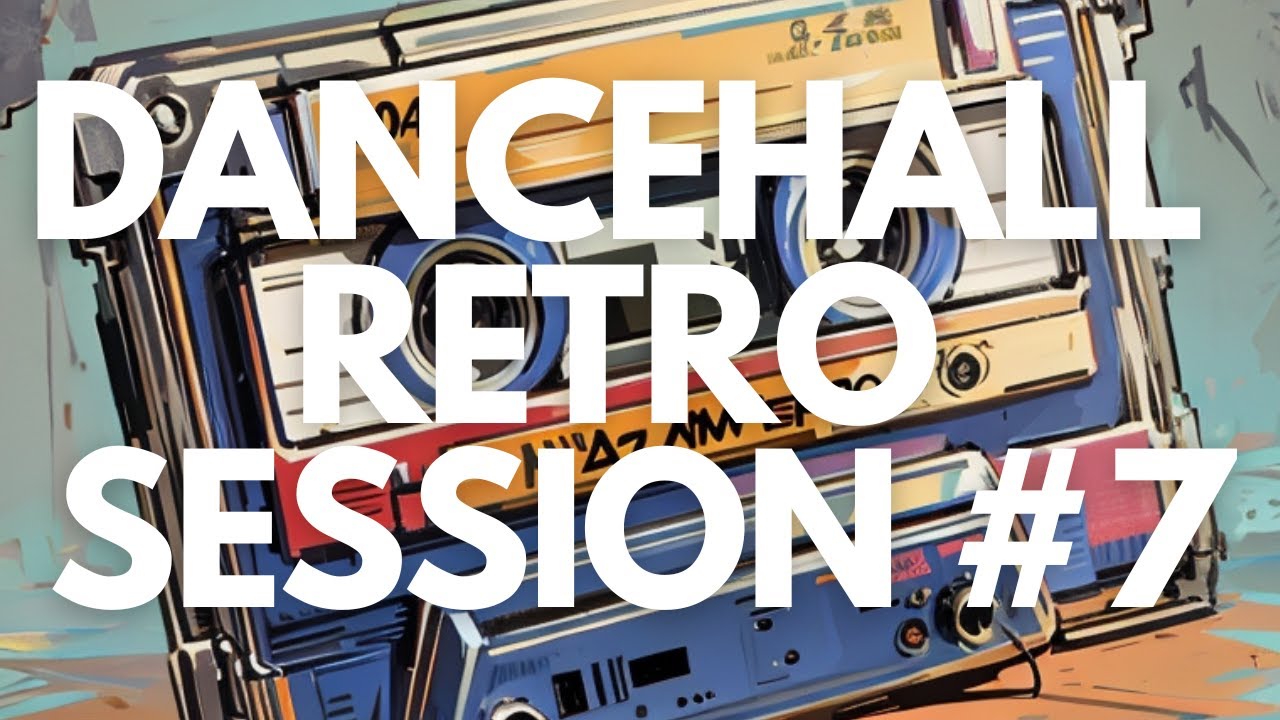 Remembers - Dancehall Retro Session #7 [Late 80’s Riddims Mix] # ...