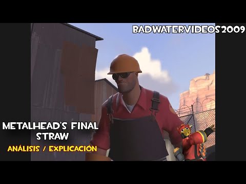 TF2: Análisis Explicación de Metalhead's Final Straw ...
