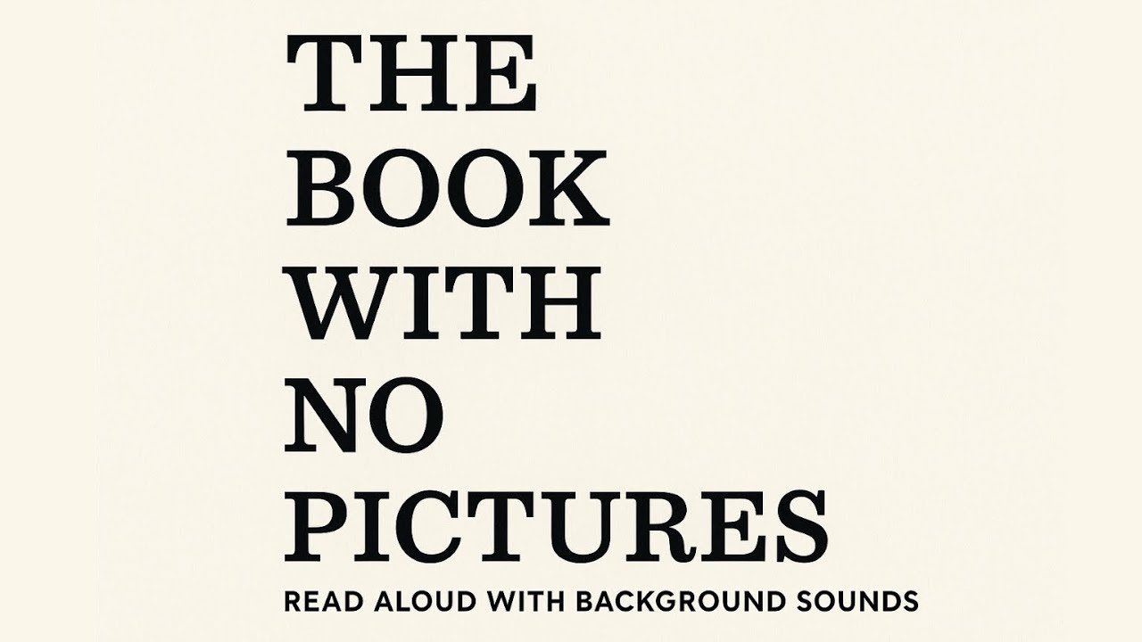 The Book With No Pictures Read Aloud with SILLY SOUND EFFECTS - YouTube