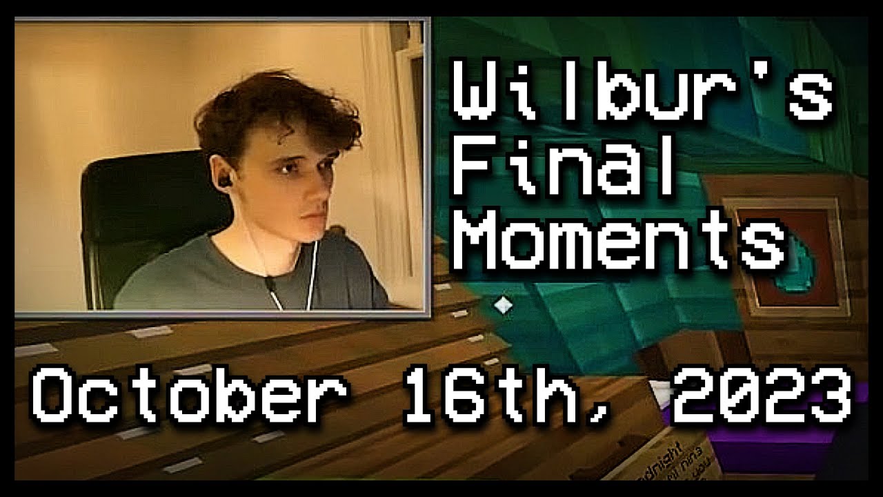 Wilbur’s Final Moments on Stream (2023) - YouTube