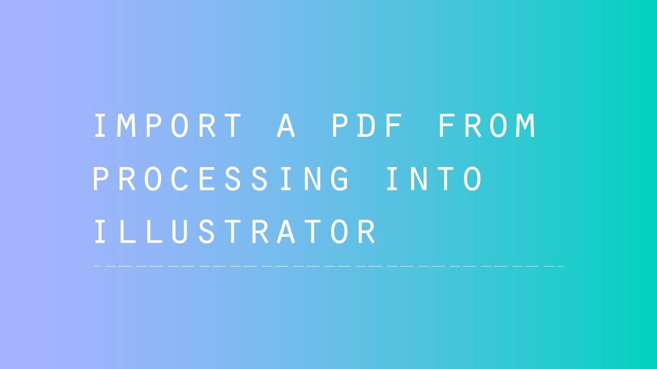 Import PDF from Processing into Illustrator - YouTube