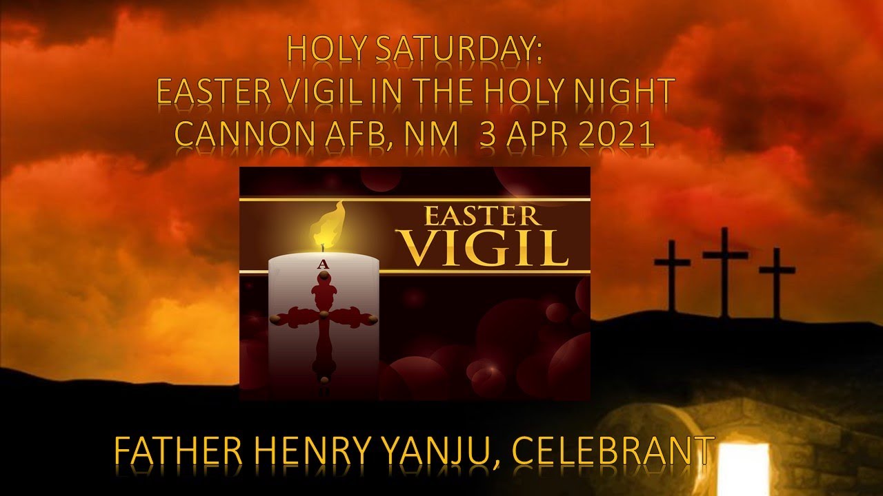 Holy Saturday: Easter Vigil in the Holy Night Catholic Mass – 3 Apr ...