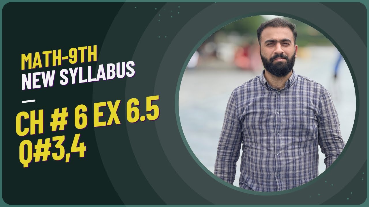 9th class maths New Syllabus Ch # 6 Ex 6.5 Q # 3,4| Want to MASTER 9th ...
