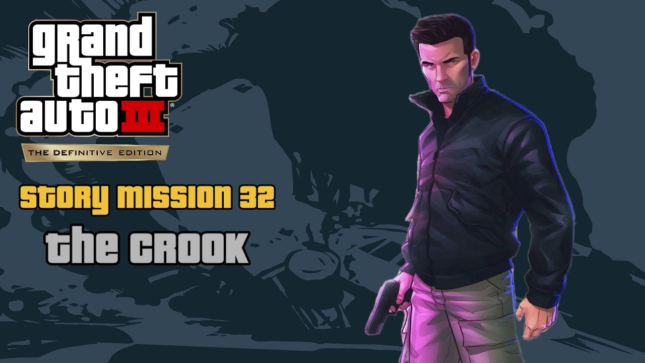 GTA 3 Definitive Edition Story Mission #32 The Crook - YouTube