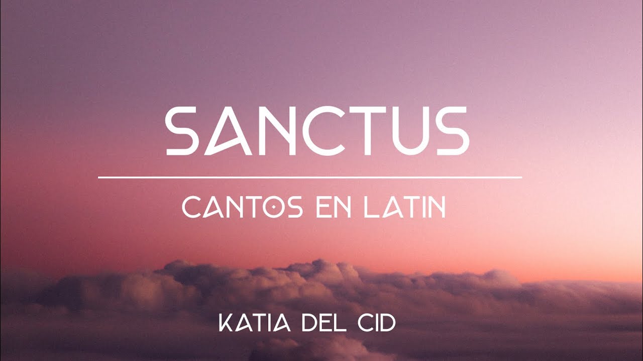 Sanctus (Lyric Video) | Katia del Cid | MÚSICA CATÓLICA - YouTube