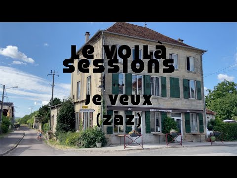 Je Veux - (le Voilà sessions) LIVE