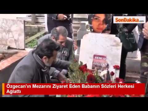 Özgecan'ın Mezarını Ziyaret Eden Babanın Sözleri Herkesi Ağlattı