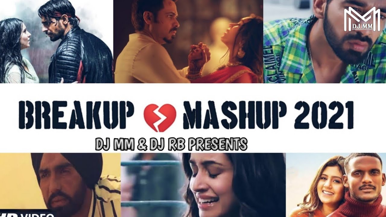 Break up Mashup Songs | Break up Mashup 2021 | Break up Mashup Songs Dj ...