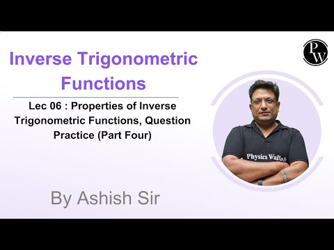 Properties of Inverse Trigonometry Function | Question Practice ( Part ...
