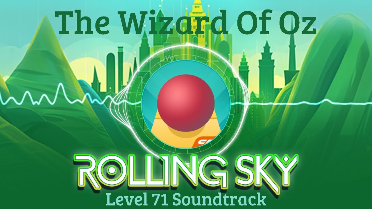 Level 71 Soundtrack - The Wizard Of Oz || Rolling Sky Soundtrack - YouTube
