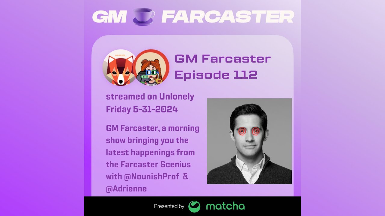 GM Farcaster ep112 Friday May 31, 2024 -- live from Consensus! - YouTube